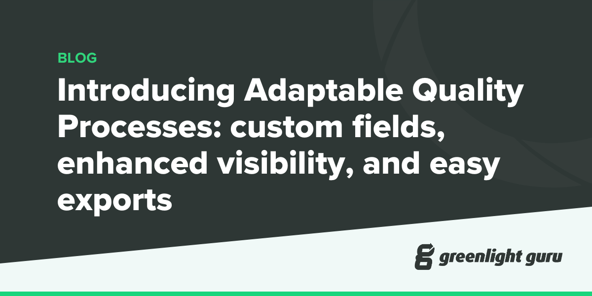 Introducing Adaptable Quality Processes: custom fields, enhanced visibility, and easy exports